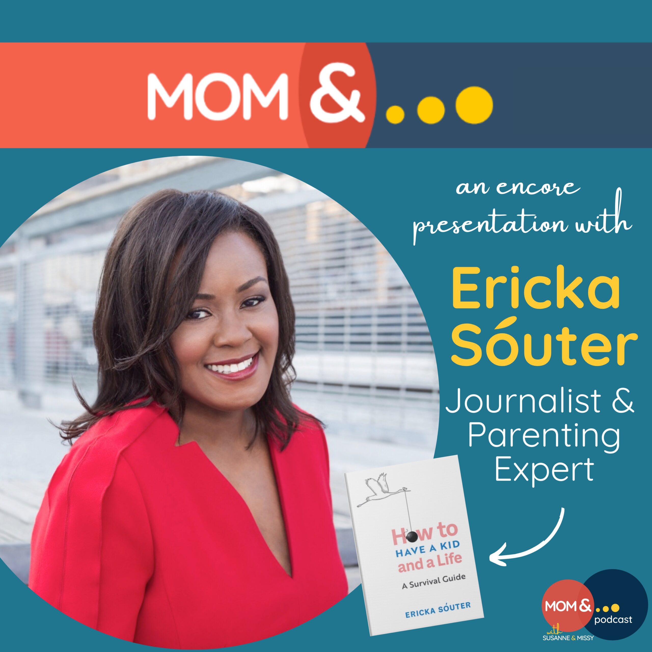 How to Have a Kid and a Life with Guest Ericka Sóuter - Mom And ...